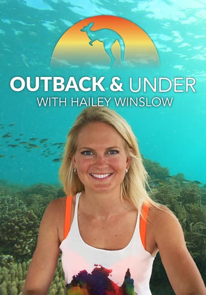 Watch Outback & Under With Hailey Winslow S01:E06 - Great Barrier Reef ...