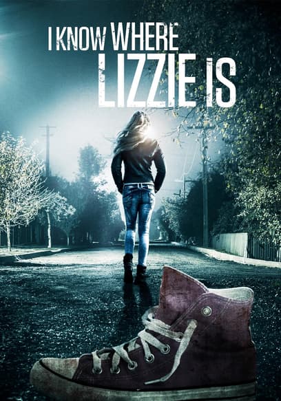 Watch I Know Where Lizzie Is (2016) - Free Movies | Tubi