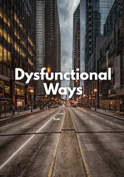 Watch Dysfunctional Ways (2025) - Free Movies | Tubi