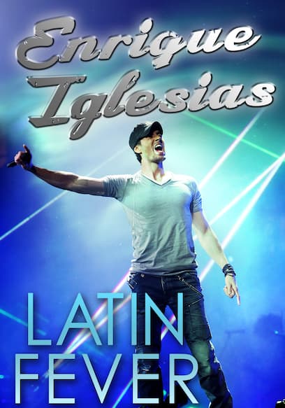 Watch Enrique Iglesias: Latin Fever (2016) - Free Movies | Tubi