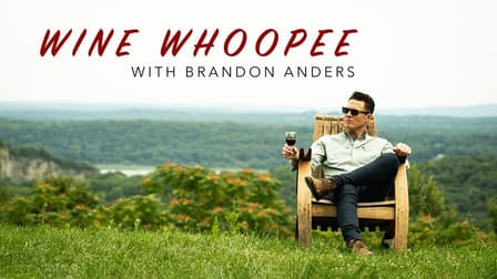 Watch Wine Whoopee With Brandon Anders - Free TV Shows | Tubi