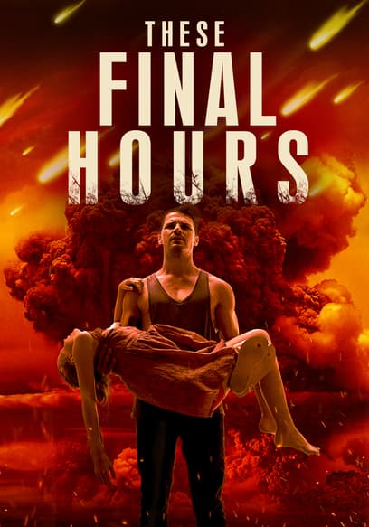 Watch These Final Hours (2015) - Free Movies | Tubi