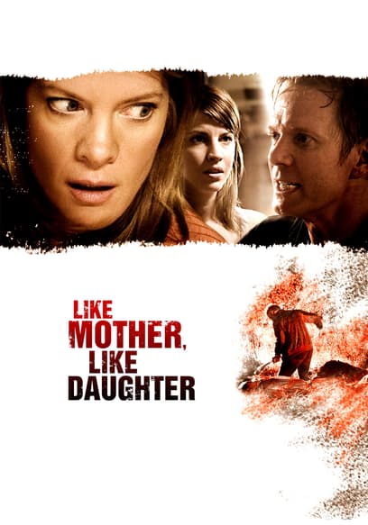 Watch Like Mother, Like Daughter (2007) - Free Movies | Tubi