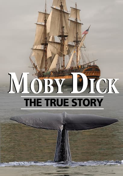 Watch Moby Dick: The True Story (2002) - Free Movies | Tubi