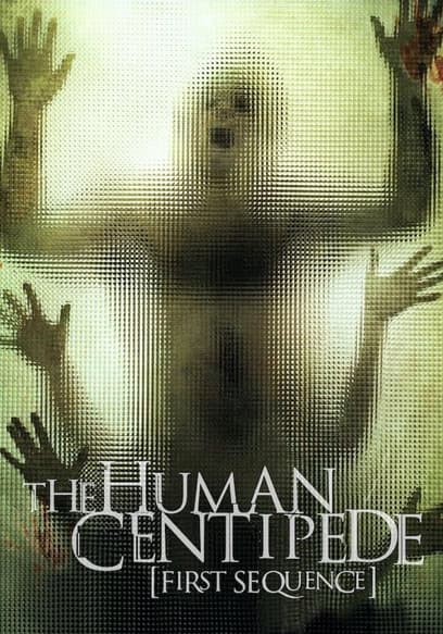 Watch The Human Centipede (First Sequence) (2009) - Free Movies | Tubi
