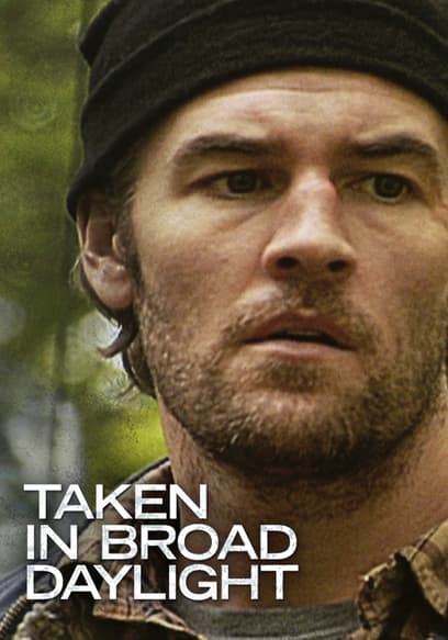 Watch Taken in Broad Daylight (2009) - Free Movies | Tubi