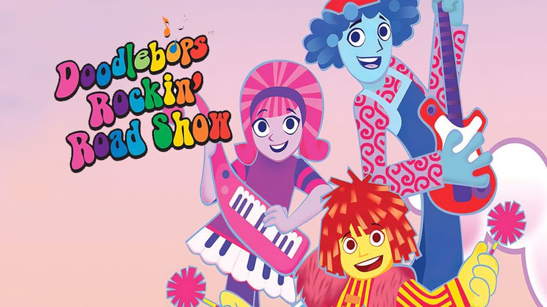 Watch Doodlebops Rockin' Road Show Streaming Online | Tubi Free TV