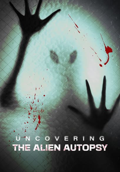 Watch Uncovering the Alien Autopsy (2023) - Free Movies | Tubi