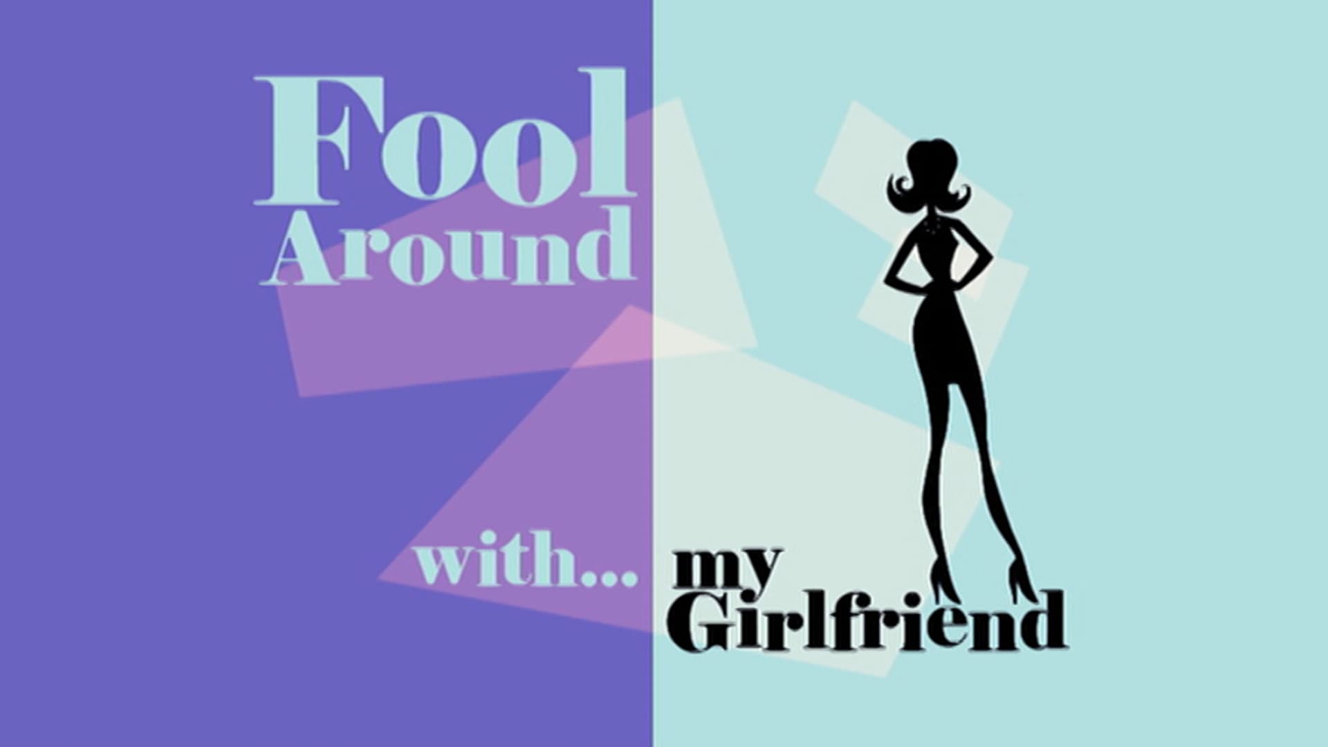Watch Fool Around With...My Girlfriend S01:E01 - Episode 1 - Free TV ...
