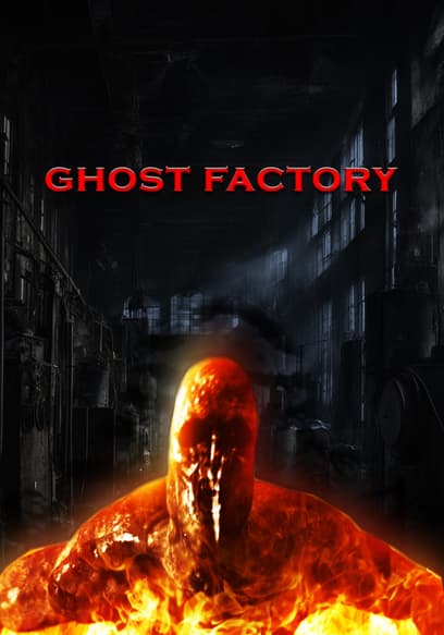 Watch Ghost Factory (2022) - Free Movies | Tubi