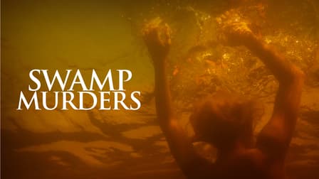 Watch Swamp Murders - Free TV Shows | Tubi