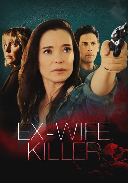 Watch Ex-Wife Killer (2017) - Free Movies | Tubi