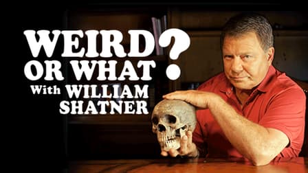 Watch Weird or What? With William Shatner - Free TV Shows | Tubi