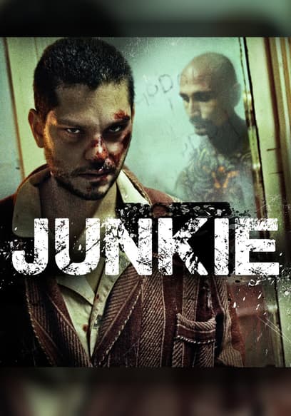 Watch Junkie (2012) - Free Movies | Tubi