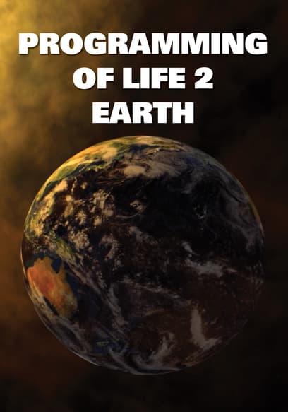 Watch Programming of Life 2 Earth (2015) - Free Movies | Tubi