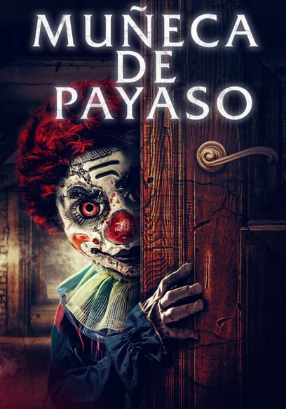 Watch Muñeca de payaso (Doblado) (2020) - Free Movies | Tubi