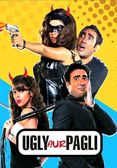 Watch Ugly Aur Pagli (2008) - Free Movies | Tubi