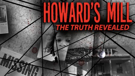 Watch Howard's Mill: The Truth Revealed - Free TV Shows | Tubi