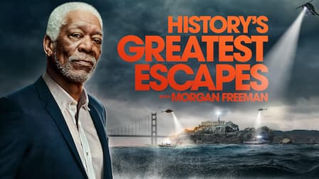 Watch History's Greatest Escapes with Morgan Freeman - Free TV Shows | Tubi