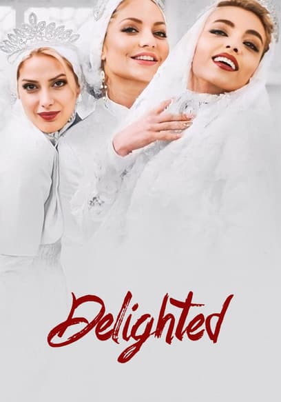 Watch Delighted (2016) - Free Movies | Tubi