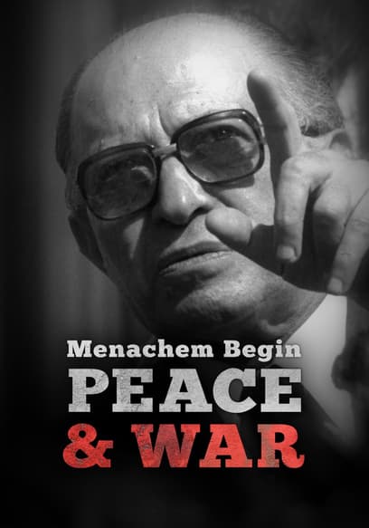 Watch Menachem Begin: Peace and War (2020) - Free Movies | Tubi