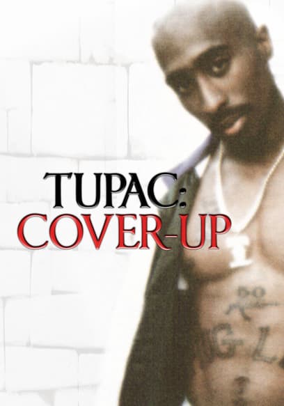 Watch Tupac: Cover-Up S01:E01 - Death Row Realities - Free TV Shows | Tubi