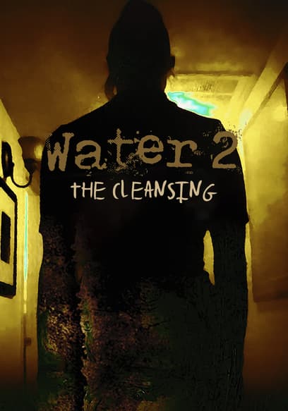 Watch Water 2: The Cleansing (2020) - Free Movies | Tubi