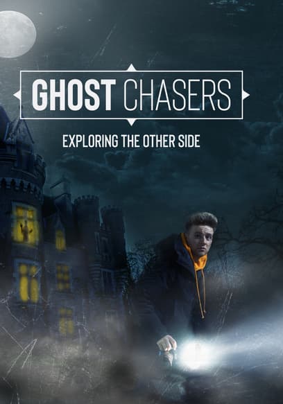 Watch Ghost Chasers: Exploring the Other Side - Free TV Shows | Tubi