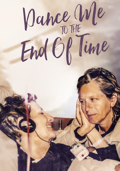 Watch Dance Me to the End of Time (2021) - Free Movies | Tubi