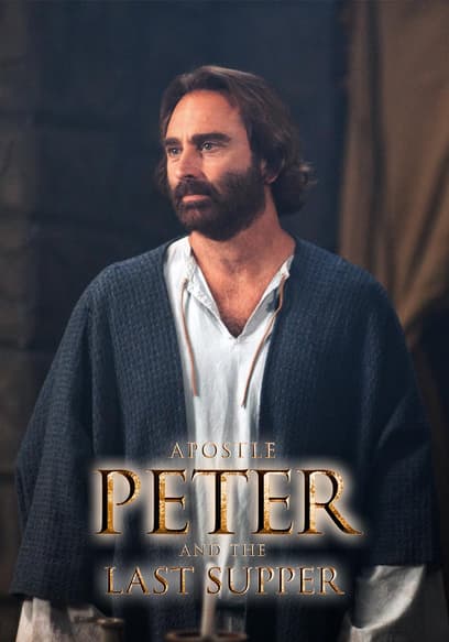 Watch Apostle Peter and the Last Supper (2012) - Free Movies | Tubi