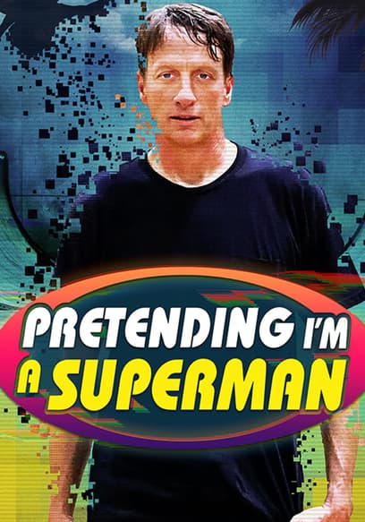 Watch Pretending I'm a Superman: The Tony Hawk Video G - Free Movies | Tubi