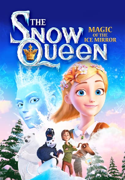 Watch The Snow Queen 2: Magic of The Ice Mirror (2014) - Free Movies | Tubi