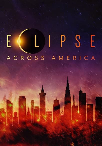 Watch Eclipse Across America - Free TV Shows | Tubi