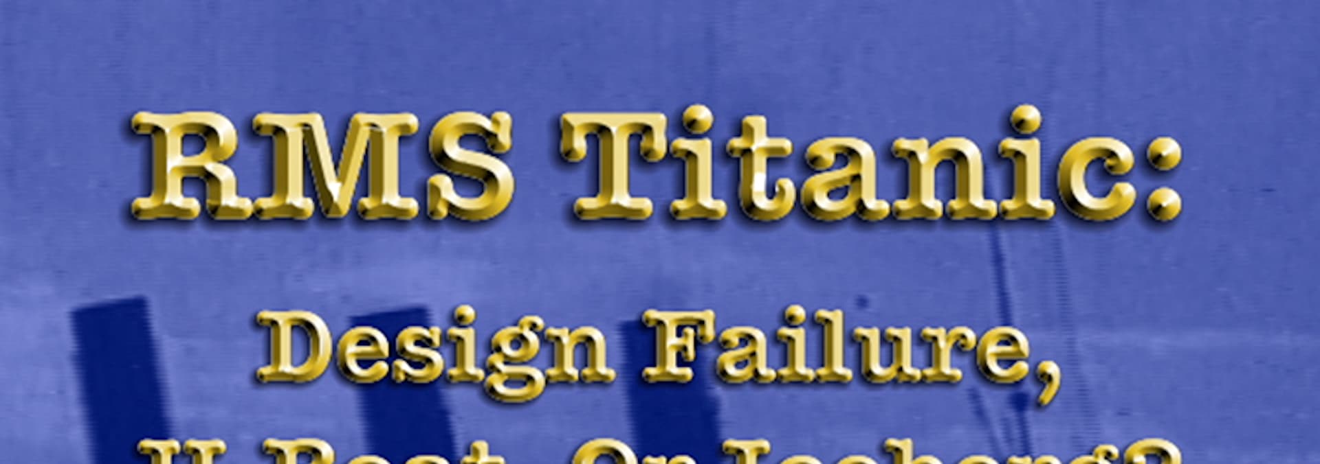 Watch World's Greatest Mysteries S02:E14 - RMS Titanic: Design Failure ...