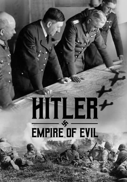 Watch Hitler: Empire of Evil (2020) - Free Movies | Tubi