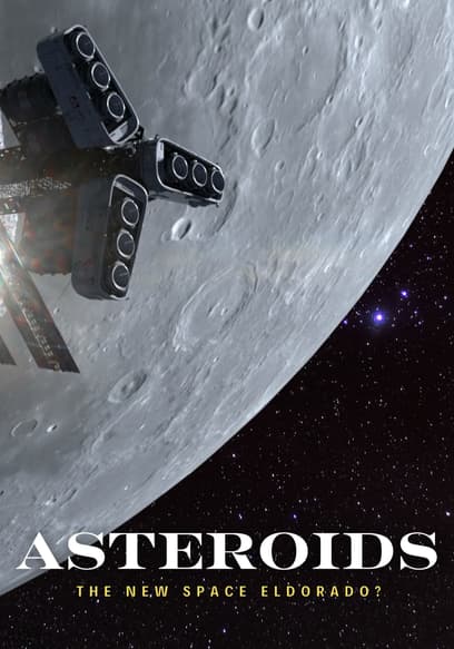 Watch Asteroids: The New Space Eldorado? (2019) - Free Movies | Tubi