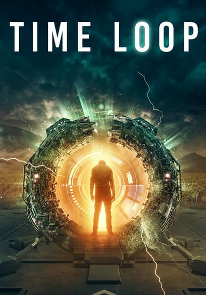 Watch Time Loop (2019) - Free Movies | Tubi