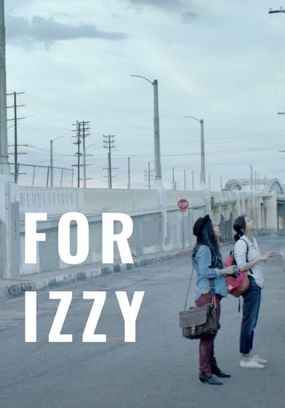 Watch For Izzy (2018) - Free Movies | Tubi