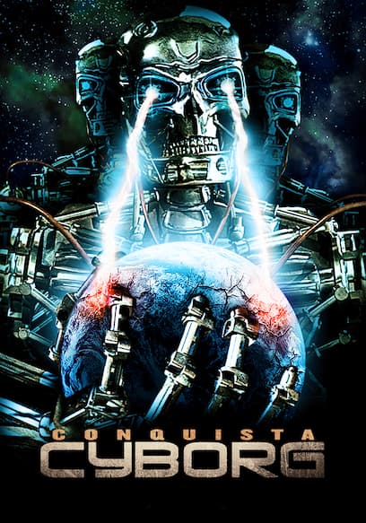 Watch Conquista cyborg (Doblado) (2009) - Free Movies | Tubi