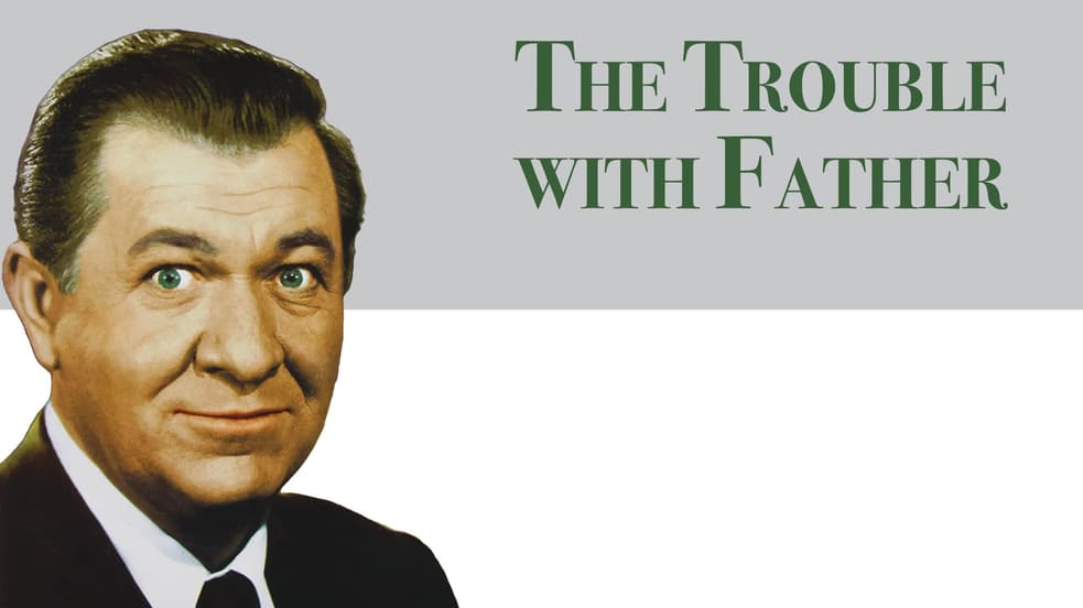 Watch The Trouble with Father Streaming Online | Tubi Free TV