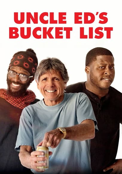 Watch Uncle Ed's Bucket List (2018) - Free Movies | Tubi