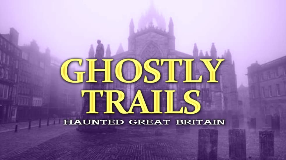Watch Ghostly Trails: Haunted Great Britain Streaming Online | Tubi Free TV