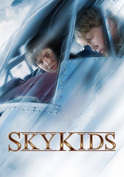 Watch Sky Kids (2008) - Free Movies | Tubi