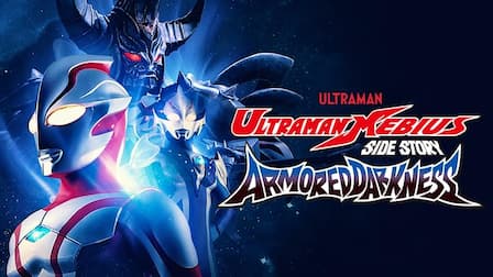 Watch Ultraman Mebius Side Story: Armored Darkness - Free TV Shows | Tubi