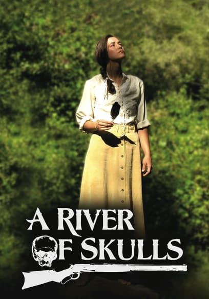Watch A River of Skulls (2010) - Free Movies | Tubi