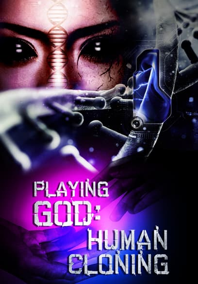 Watch Playing God: Human Cloning (2001) - Free Movies | Tubi