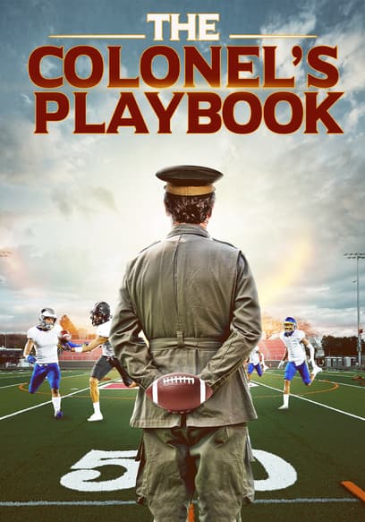 Watch The Colonel's Playbook (2021) - Free Movies | Tubi