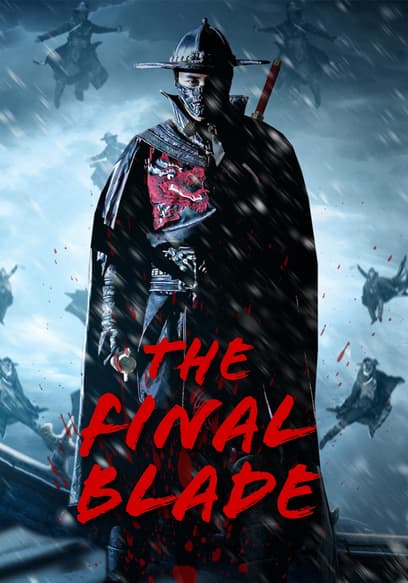 Watch The Final Blade (2018) - Free Movies | Tubi
