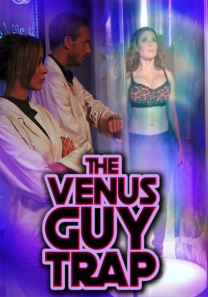 Watch The Venus Guy Trap (2016) - Free Movies | Tubi