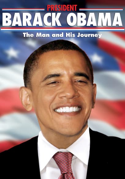 Watch Barack Obama - the Man and His Journey (2009) - Free Movies | Tubi